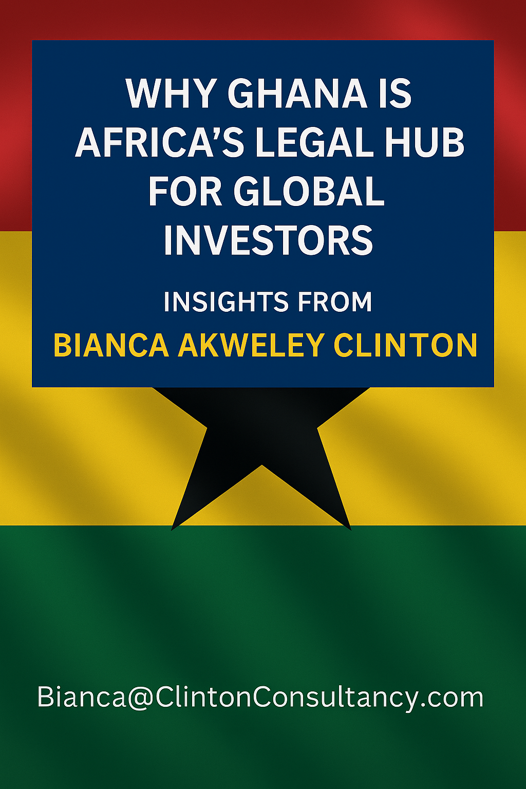 Why Ghana Is Africa’s Legal Hub for Global Investors – Insights from ...